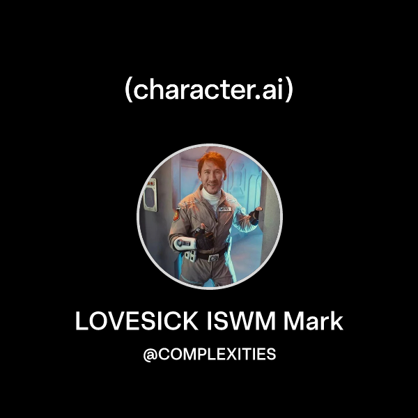Chat with LOVESICK ISWM Mark | character.ai | AI Chat, Reimagined–Your ...