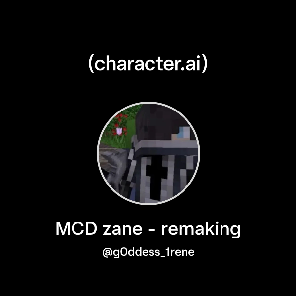 Chat with MCD zane - remaking | character.ai | AI Chat, Reimagined–Your ...