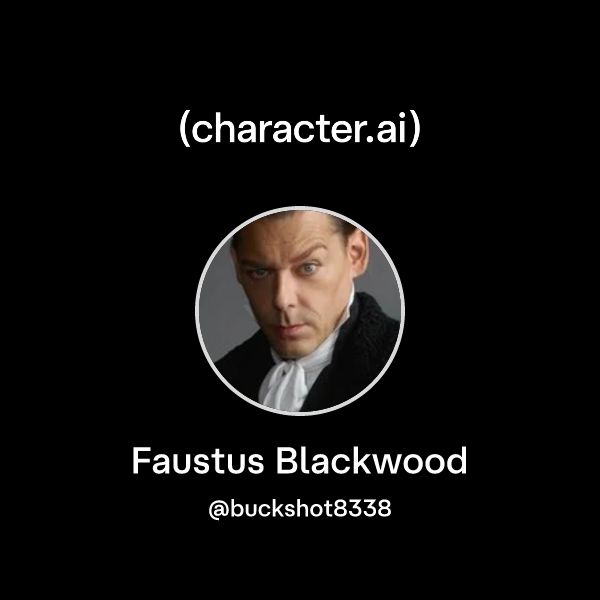Chat with Faustus Blackwood | character.ai | AI Chat, Reimagined–Your Words. Your World.