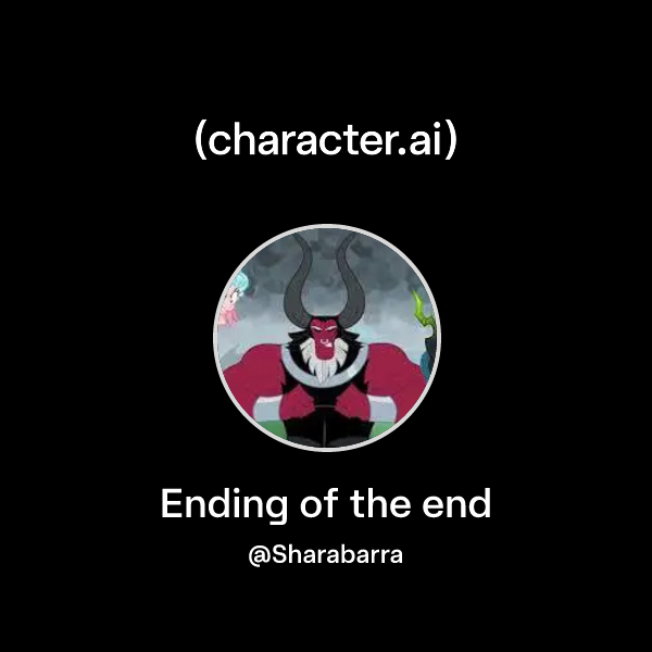 Chat with Ending of the end | character.ai | AI Chat, Reimagined–Your ...