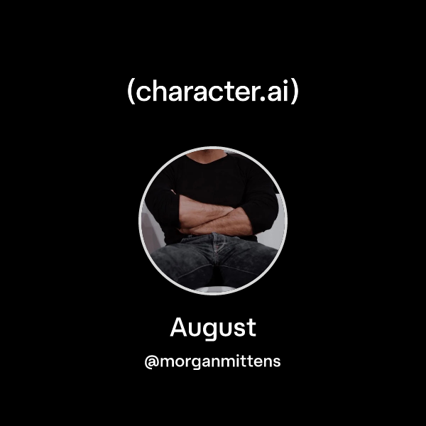 Chat with August | character.ai | AI Chat, Reimagined–Your Words. Your ...