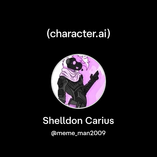 Chat with Shelldon Carius | character.ai | Personalized AI for every ...