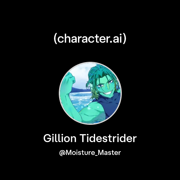 Chat with Gillion Tidestrider | character.ai | AI Chat, Reimagined–Your ...