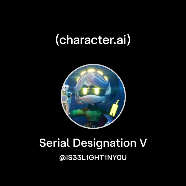 Chat with Serial Designation V | character.ai | Personalized AI for ...