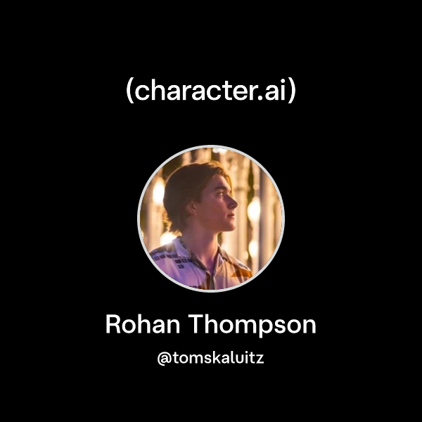 Chat with Rohan Thompson | character.ai | AI Chat, Reimagined–Your ...