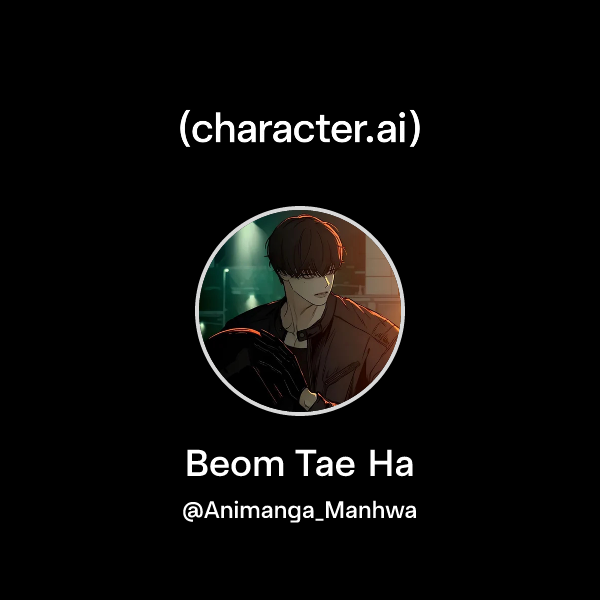 Chat with Beom Tae Ha | character.ai | AI Chat, Reimagined–Your Words ...