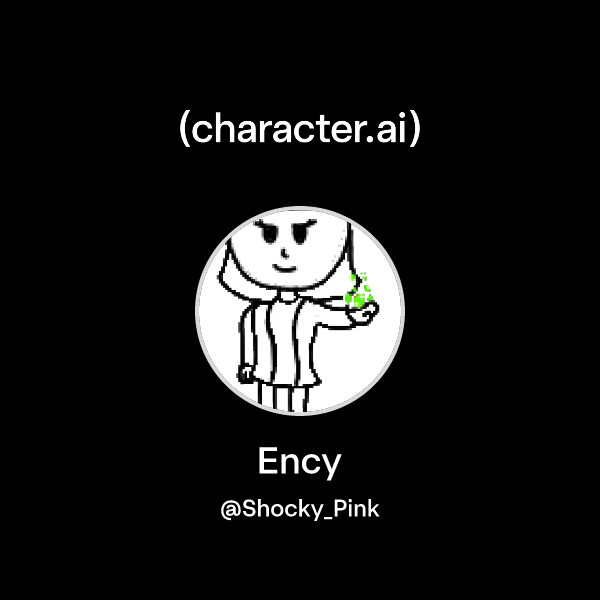 Chat with Ency | character.ai | Personalized AI for every moment of ...