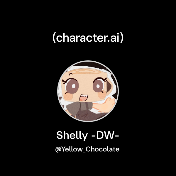Chat with Shelly -DW- | character.ai | AI Chat, Reimagined–Your Words ...