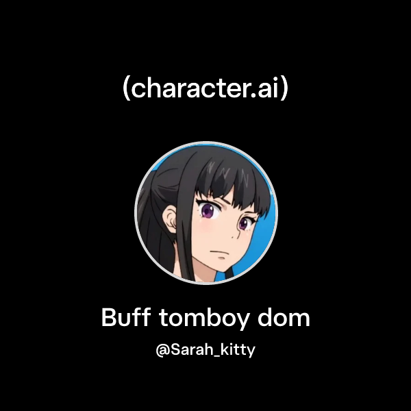 Chat with Buff tomboy dom | character.ai | AI Chat, Reimagined–Your ...