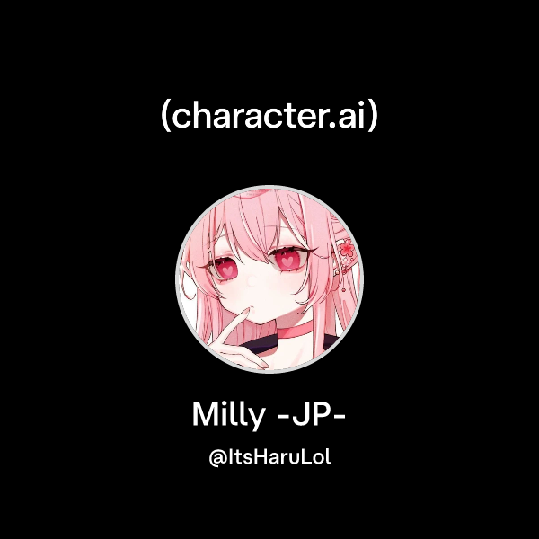 Chat with Milly -JP- | character.ai | Personalized AI for every moment ...