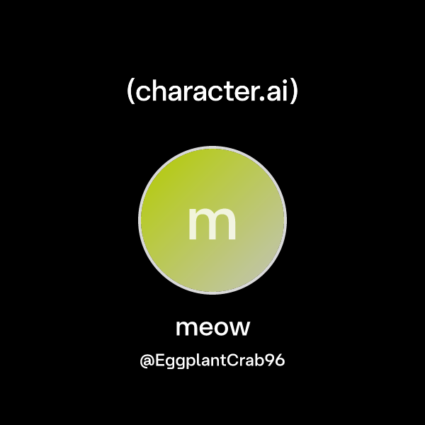 Chat with meow | character.ai | Personalized AI for every moment of your day