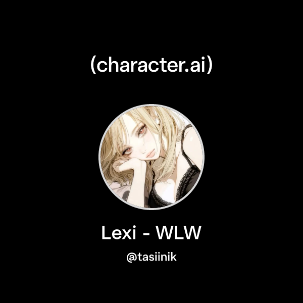 Chat with Lexi - WLW | character.ai | AI Chat, Reimagined–Your Words. Your World.