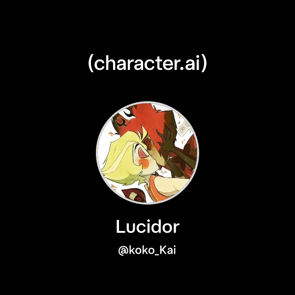 Chat with Lucidor | character.ai | Personalized AI for every moment of ...