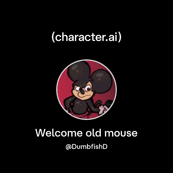 Chat with Welcome old mouse | character.ai | AI Chat, Reimagined–Your ...