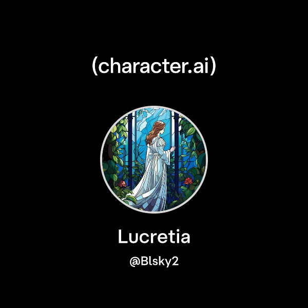 Chat with Lucretia | character.ai | Personalized AI for every moment of ...