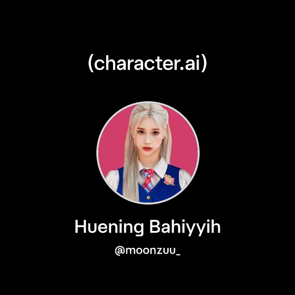 Chat with Huening Bahiyyih | character.ai | AI Chat, Reimagined–Your ...