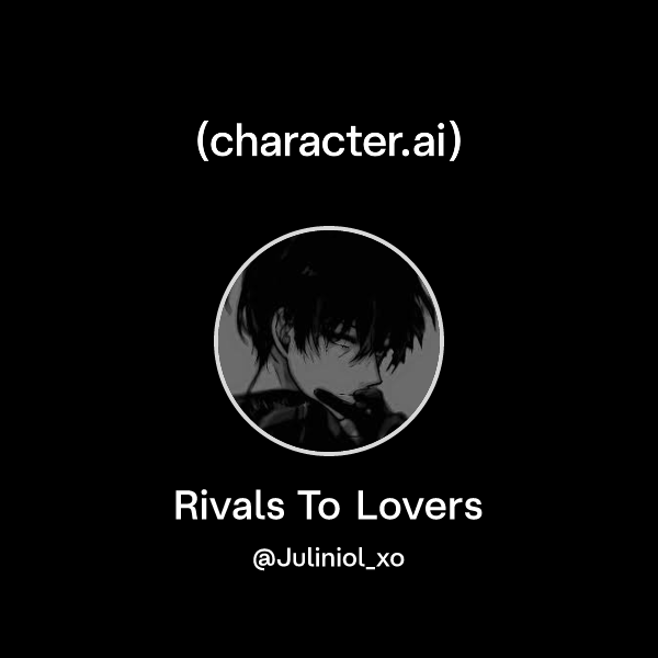 Chat with Rivals To Lovers | character.ai | AI Chat, Reimagined–Your Words. Your World.