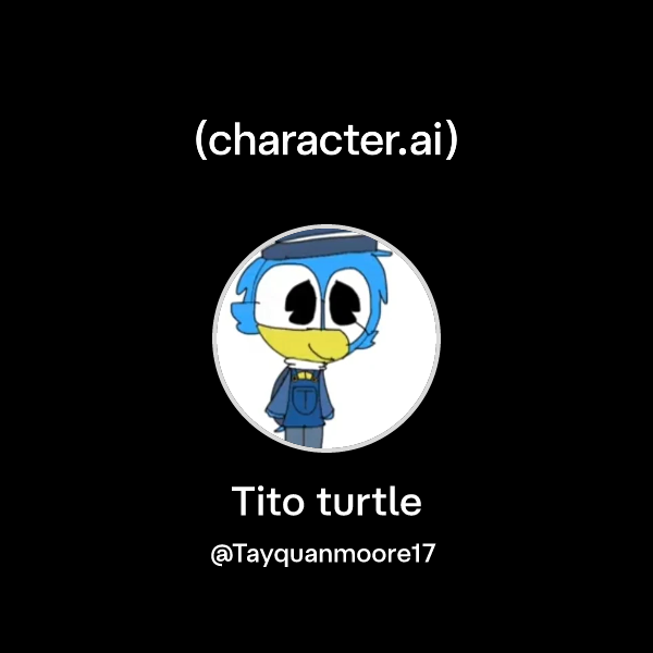 Chat with Tito turtle | character.ai | Personalized AI for every moment ...