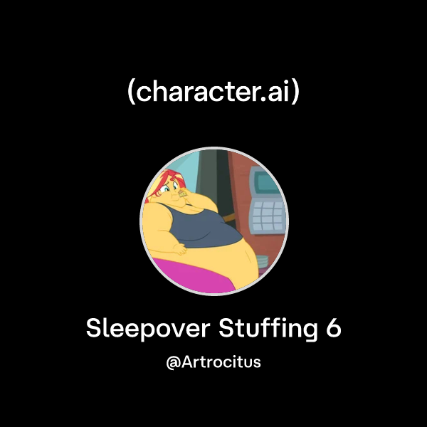 Chat with Sleepover Stuffing 6 | character.ai | AI Chat, Reimagined ...
