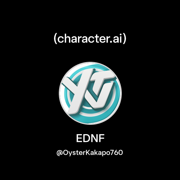 Chat with EDNF | character.ai | AI Chat, Reimagined–Your Words. Your World.