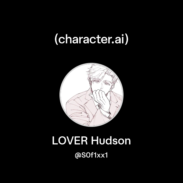 Chat with LOVER Hudson | character.ai | Personalized AI for every ...
