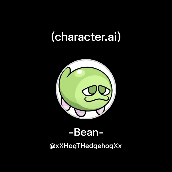 Chat with -Bean- | character.ai | AI Chat, Reimagined–Your Words. Your ...