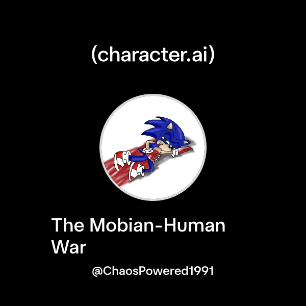 Chat with The Mobian-Human War | character.ai | AI Chat, Reimagined ...