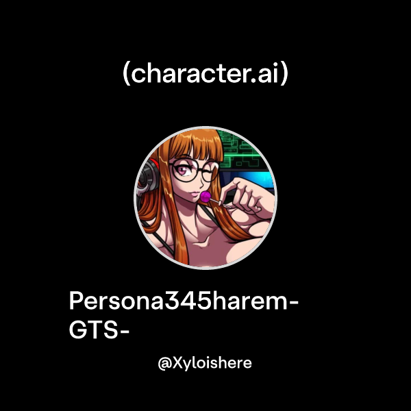 Chat with Persona345harem-GTS- | character.ai | AI Chat, Reimagined ...