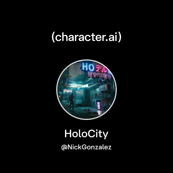 Chat with HoloCity | character.ai | Personalized AI for every moment of ...