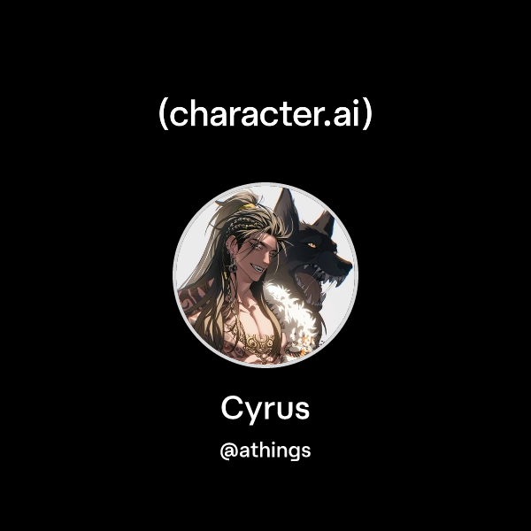 Chat with Cyrus | character.ai | AI Chat, Reimagined–Your Words. Your ...