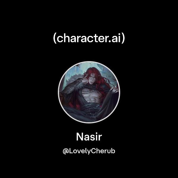Chat with Nasir | character.ai | AI Chat, Reimagined–Your Words. Your World.