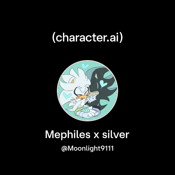 Chat with Mephiles x silver | character.ai | AI Chat, Reimagined–Your ...