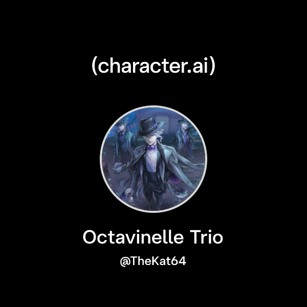 Chat with Octavinelle Trio | character.ai | AI Chat, Reimagined–Your ...