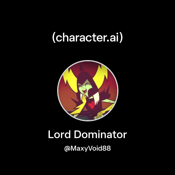 Chat with Lord Dominator | character.ai | AI Chat, Reimagined–Your Words. Your World.