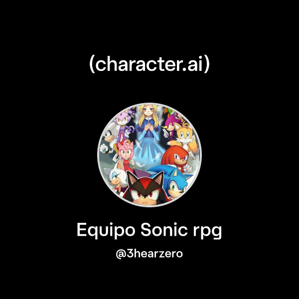 Chat with Equipo Sonic rpg | character.ai | AI Chat, Reimagined–Your ...