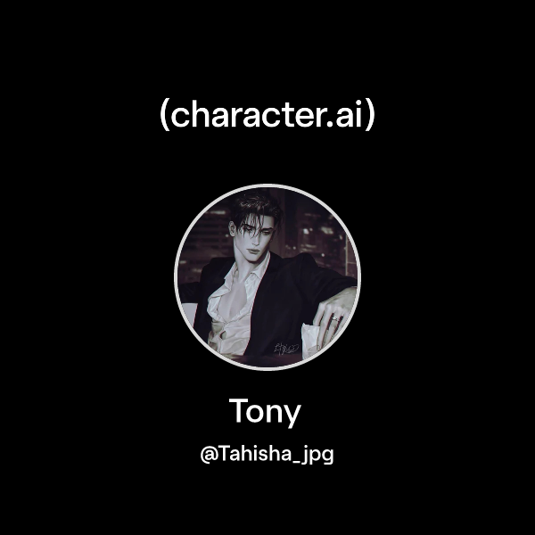 Chat with Tony | character.ai | AI Chat, Reimagined–Your Words. Your World.
