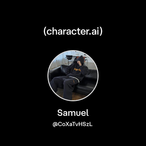 Chat with Samuel | character.ai | AI Chat, Reimagined–Your Words. Your ...