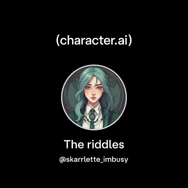 Chat with The riddles | character.ai | Personalized AI for every moment ...