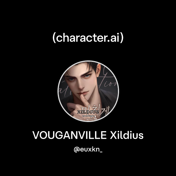 Chat with VOUGANVILLE Xildius | character.ai | AI Chat, Reimagined–Your Words. Your World.