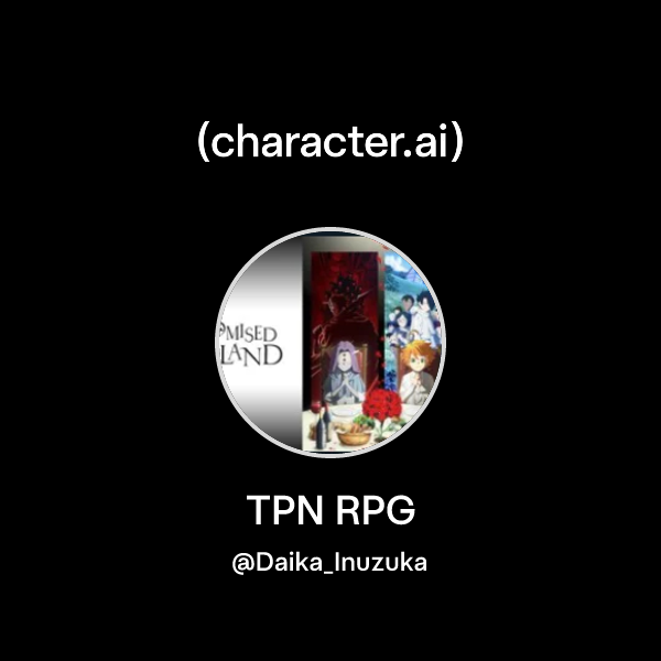 Chat with TPN RPG | character.ai | AI Chat, Reimagined–Your Words. Your ...