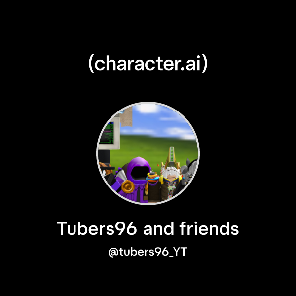 Chat with Tubers96 and friends | character.ai | AI Chat, Reimagined ...