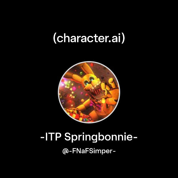 Chat with -ITP Springbonnie- | character.ai | AI Chat, Reimagined–Your ...