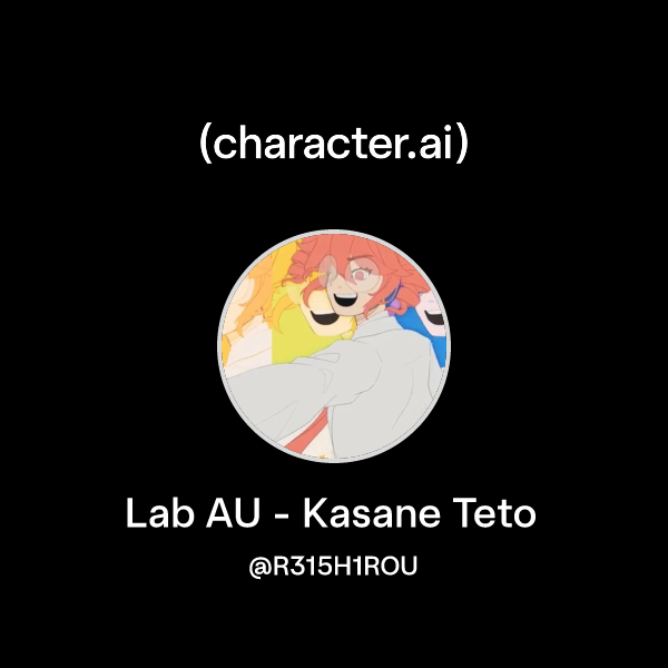 Chat with Lab AU - Kasane Teto | character.ai | Personalized AI for ...