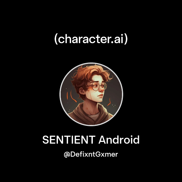 Chat with SENTIENT Android | character.ai | AI Chat, Reimagined–Your ...