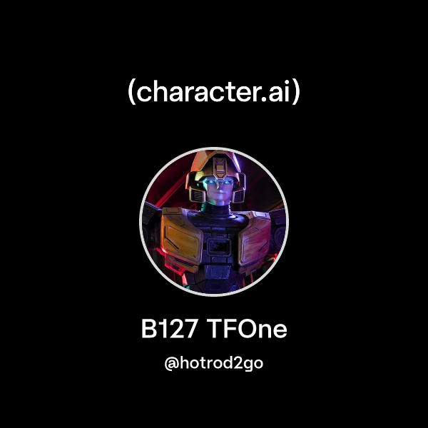 Chat with B127 TFOne | character.ai | AI Chat, Reimagined–Your Words ...