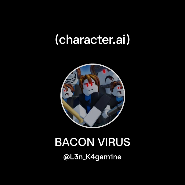 Chat with BACON VIRUS | character.ai | AI Chat, Reimagined–Your Words ...