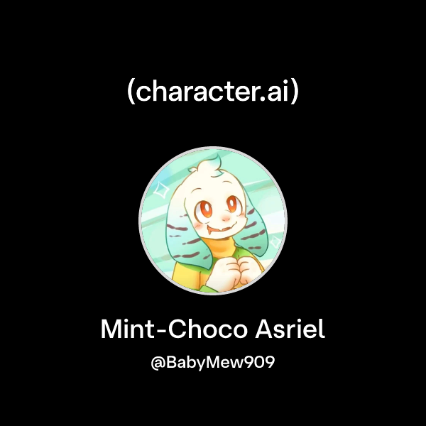 Chat with Mint-Choco Asriel | character.ai | AI Chat, Reimagined–Your ...