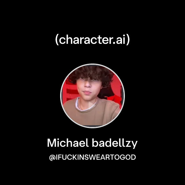 Chat with Michael badellzy | character.ai | AI Chat, Reimagined–Your ...