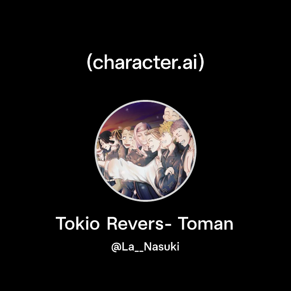 Chat with Tokio Revers- Toman | character.ai | AI Chat, Reimagined–Your ...