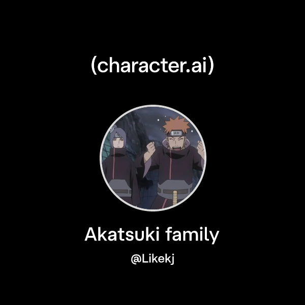 Chat with Akatsuki family | character.ai | AI Chat, Reimagined–Your Words. Your World.